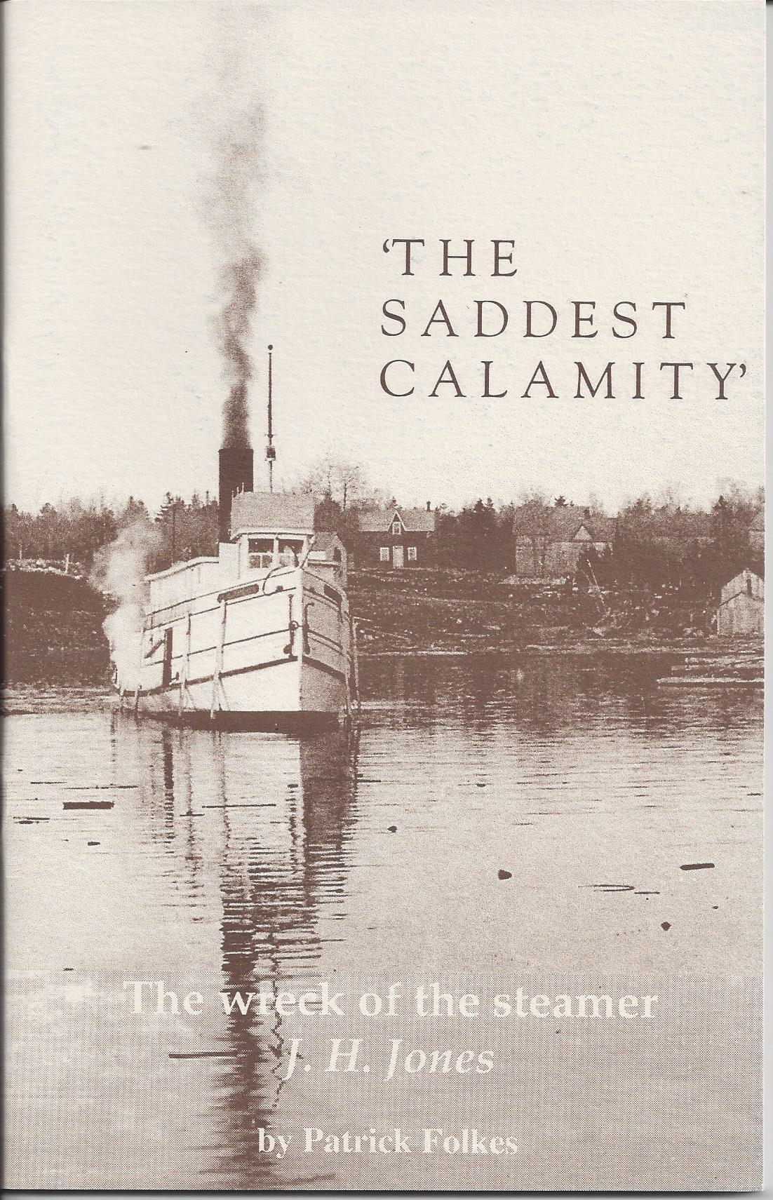 The Saddest Calamity: The Wreck of the Steamer J.H. Jones | Bruce ...